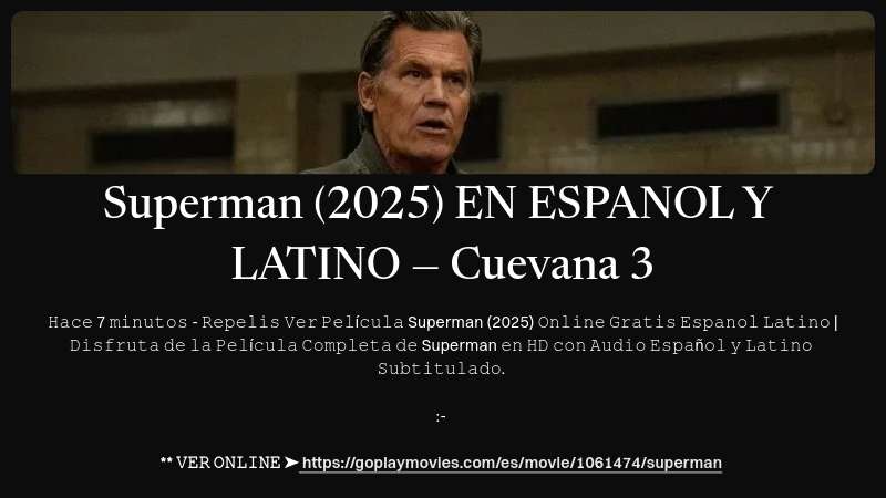 Superman (2025) EN ESPAÑOL Y LATINO — Cuevana 3 | Built with Prezo
